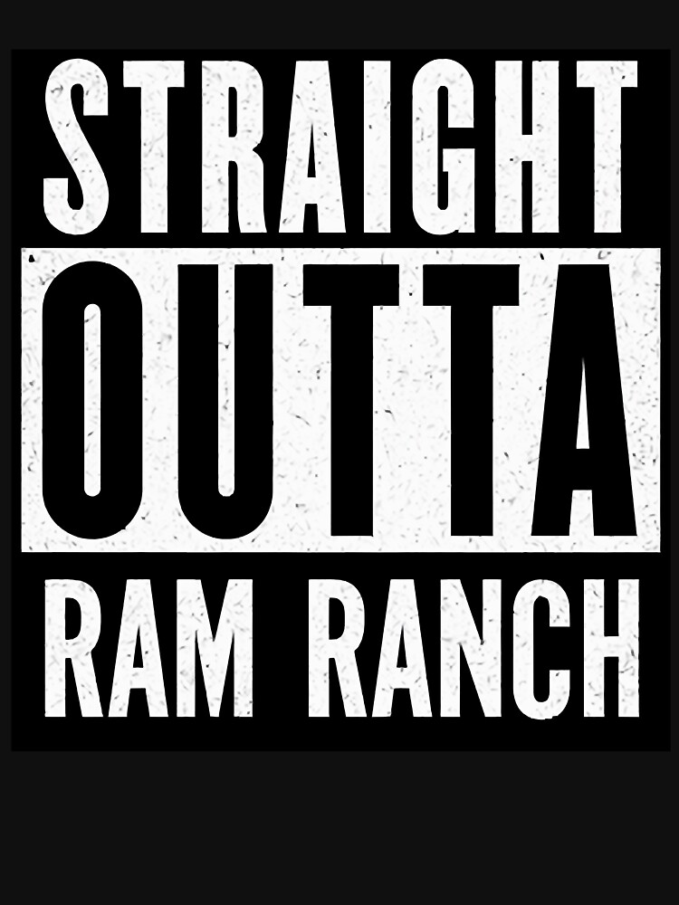"Straight Outta Ram Ranch" T-shirt for Sale by VampCatDesigns ...