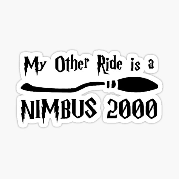 "My Ride is NIMBUS 2000" Sticker for Sale by fordstrosin5 | Redbubble