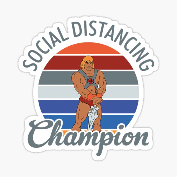 "he man social distancing champion" Sticker for Sale by kitkatniss11 ...