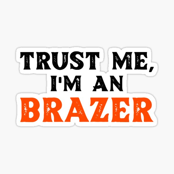 "Brazer Brazing Expert" Sticker for Sale by NestaReign | Redbubble