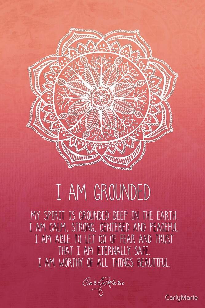 "I Am Grounded - Root Chakra" by CarlyMarie | Redbubble
