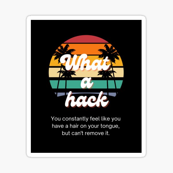 "What a hack" Sticker for Sale by LTM-tee | Redbubble