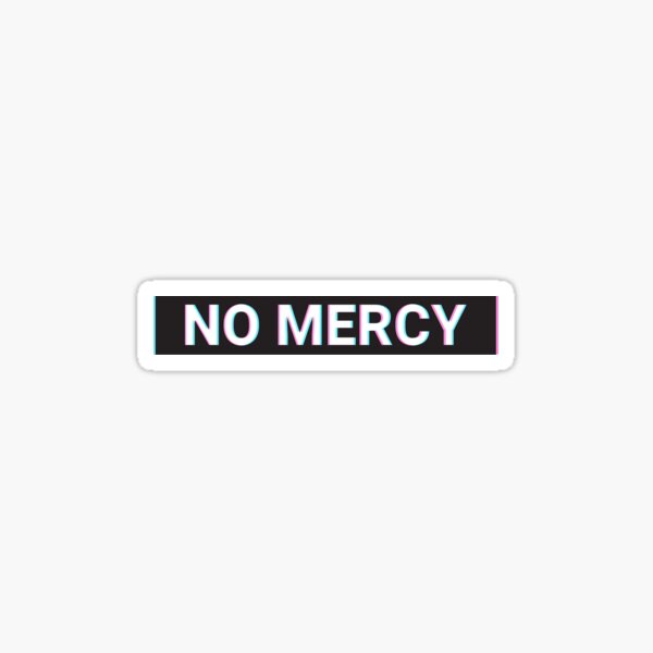 "No Mercy" Sticker by Spikt | Redbubble