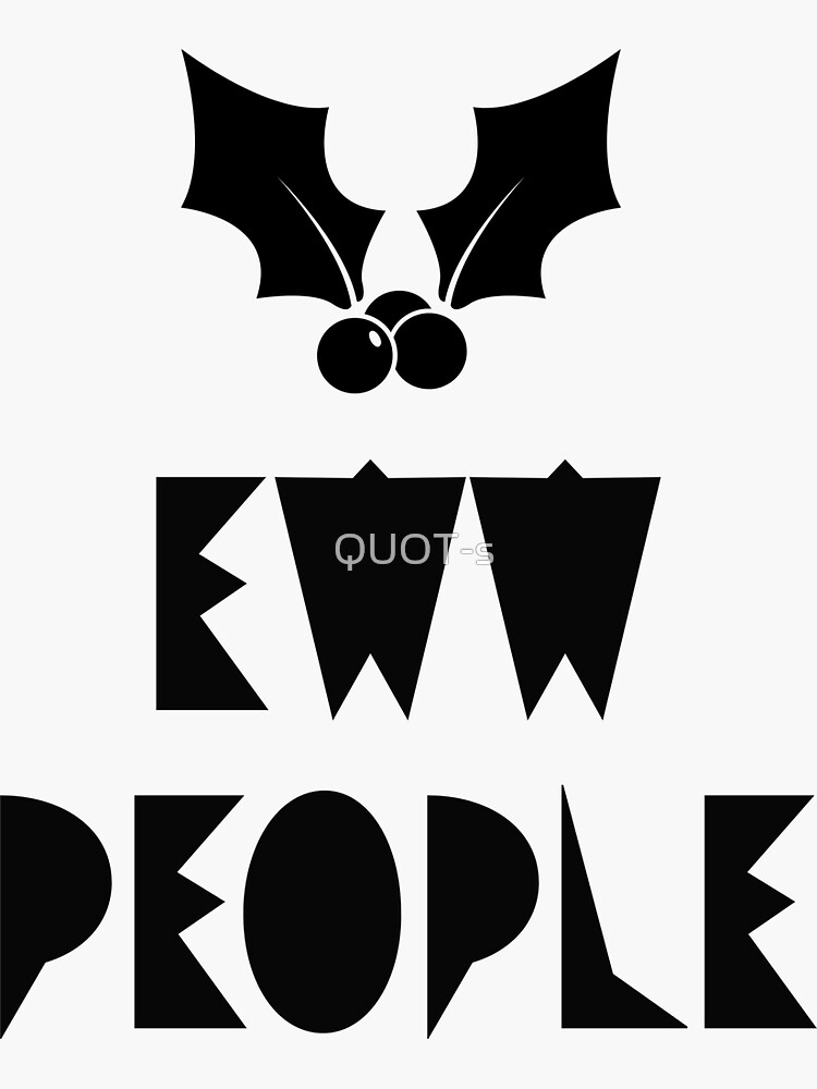 "Eww People" Sticker for Sale by QUOT-s | Redbubble