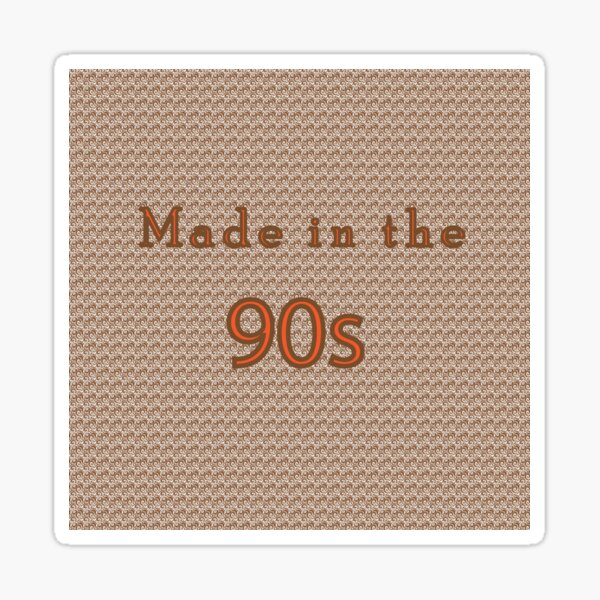 "Made in the 90s" Sticker for Sale by digitalopolis | Redbubble