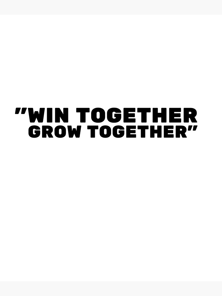 "Win together grow together friendship quotes" Poster for Sale by ...