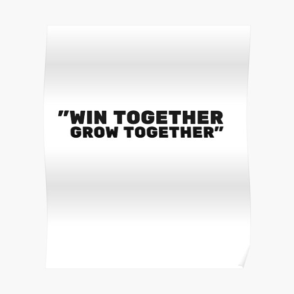 "Win together grow together friendship quotes" Poster for Sale by ...