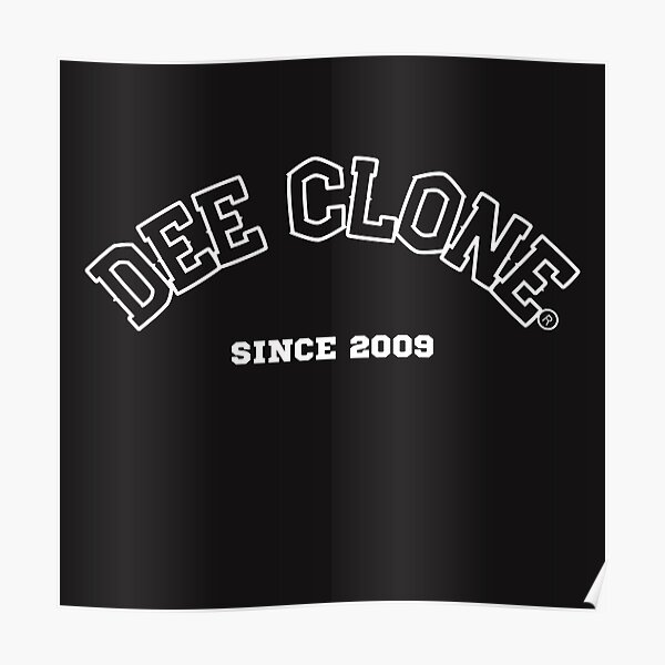 "Dee clone" Poster for Sale by Dclone | Redbubble