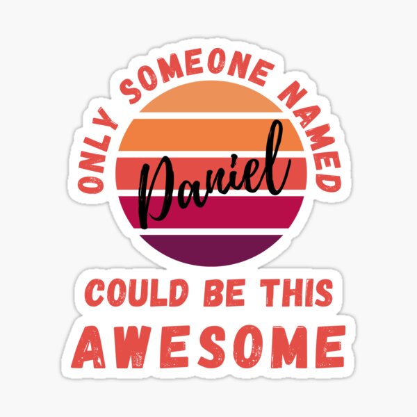 "Only Someone Named Daniel Could Be This Awesome Retro Sunset Nametag ...