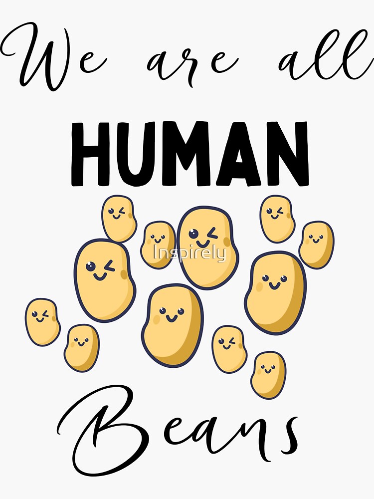 "We are all Human Beans" Sticker for Sale by Inspirely | Redbubble