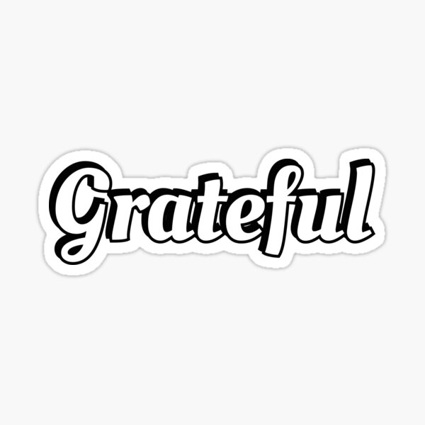 "Grateful Thankful Gratitude" Sticker for Sale by IdeasForArtists ...