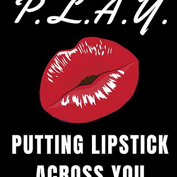 "Alluring Romantic Kissing Lips Acronym For PLAY | Putting Lipstick ...