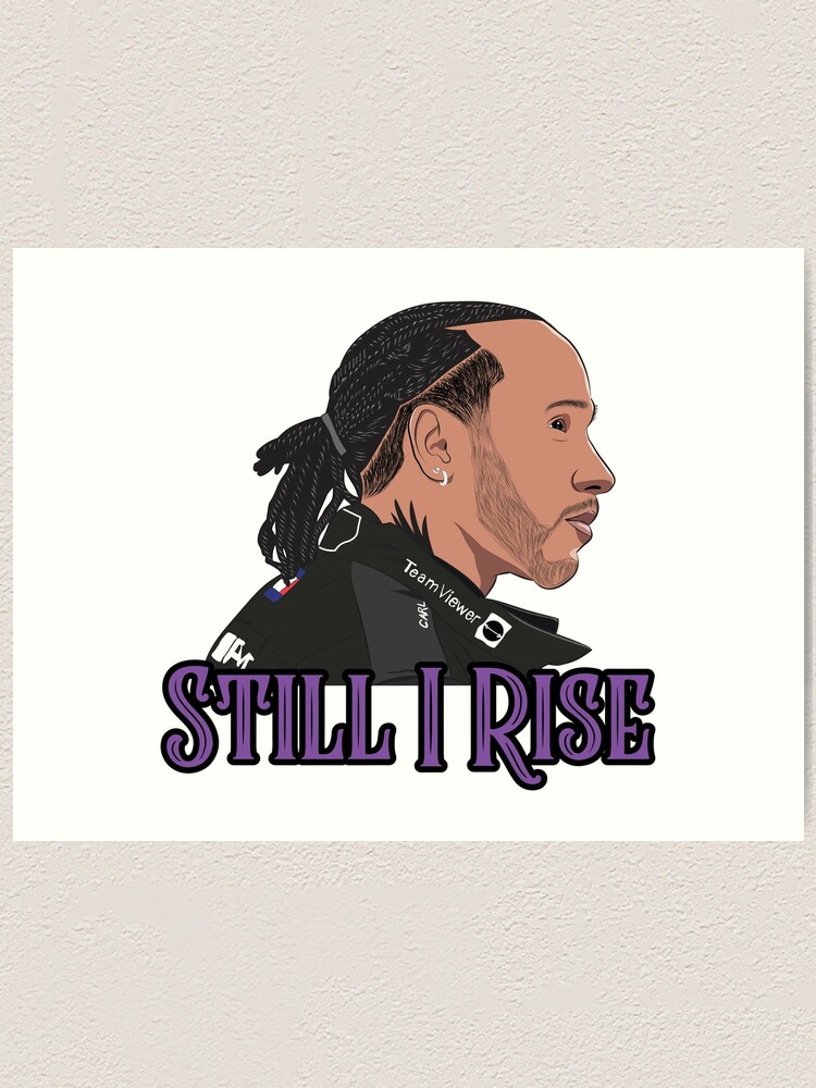 "Lewis Hamilton Still I Rise F1 Driver Mercedes F1 Team World Champion ...