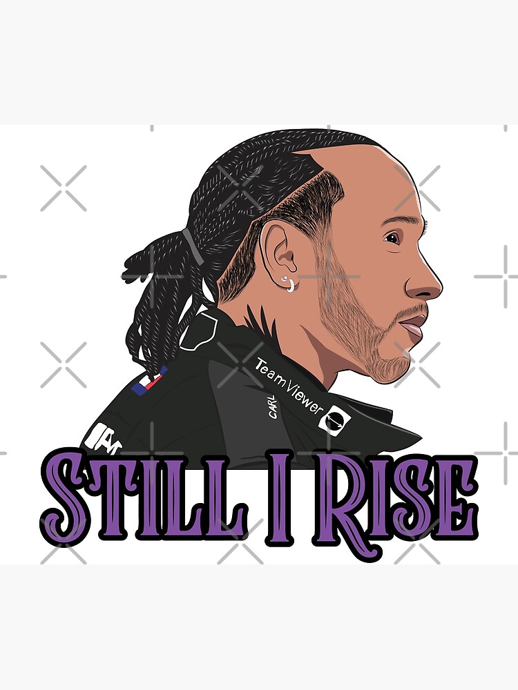 "Lewis Hamilton Still I Rise F1 Driver Mercedes F1 Team World Champion ...