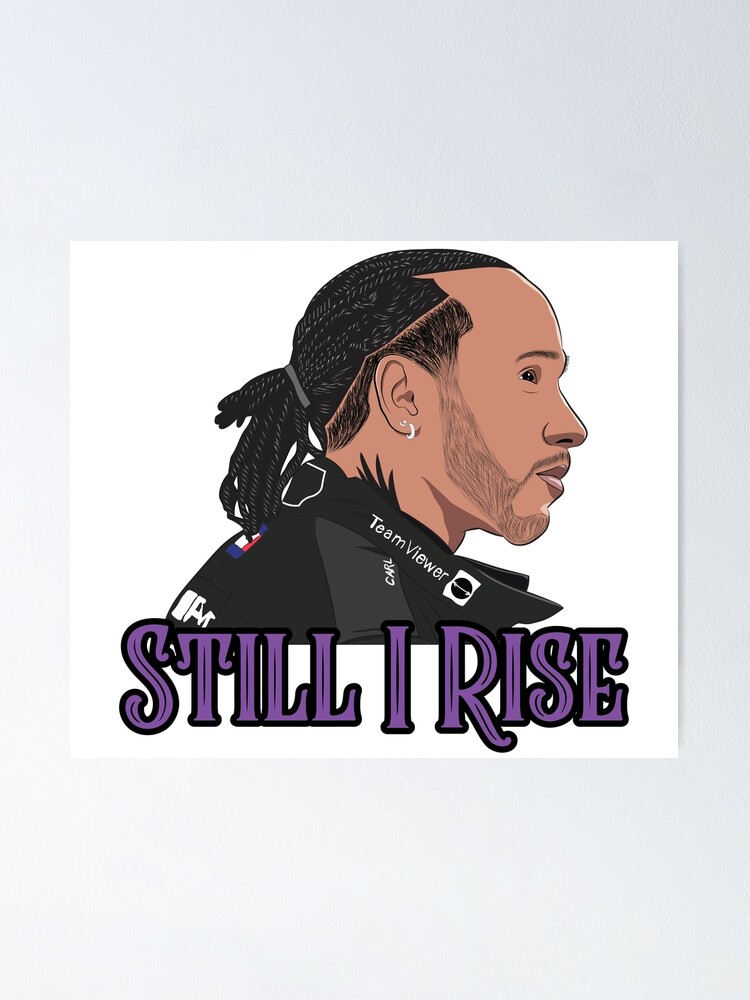 "Lewis Hamilton Still I Rise F1 Driver Mercedes F1 Team World Champion ...