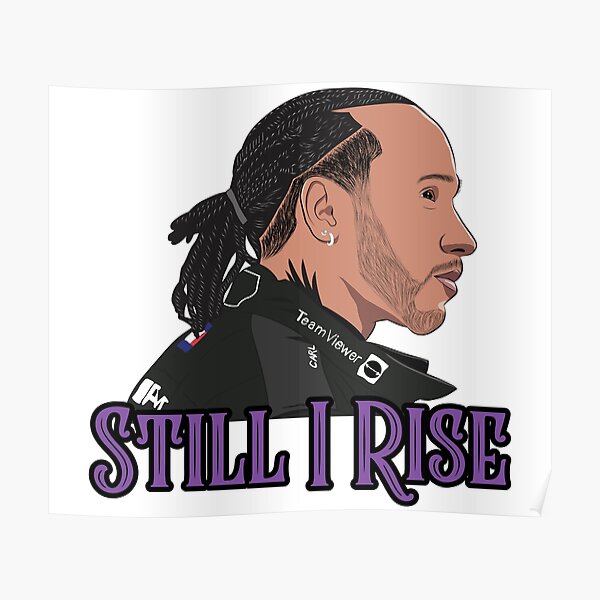 "Lewis Hamilton Still I Rise F1 Driver Mercedes F1 Team World Champion ...