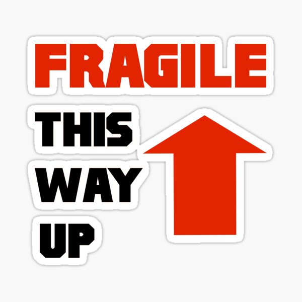 "FRAGILE THIS WAY UP" Sticker for Sale by BUCHSHOT | Redbubble