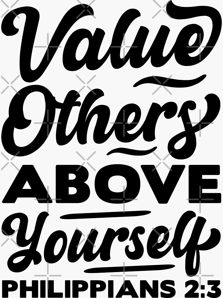 "Value Others Above Yourself - Philippians 2:3" Sticker for Sale by ...
