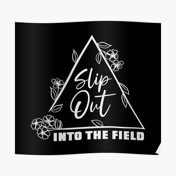 "Slip out into the field" Poster for Sale by camelsvg | Redbubble