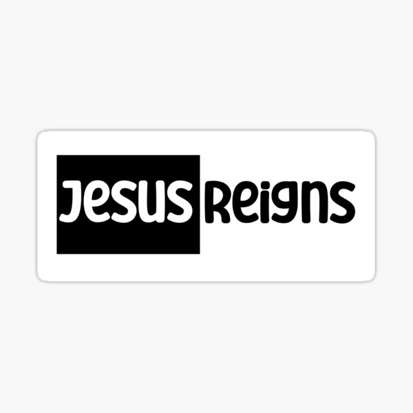 "Jesus Reigns Christian" Sticker for Sale by nextneveldesign | Redbubble