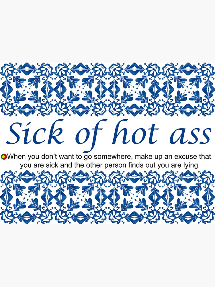 "Sick of the hot ass" Sticker for Sale by Tugalandia | Redbubble