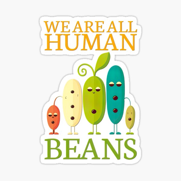 "We Are All Human Beans" Sticker for Sale by AndrewMid | Redbubble