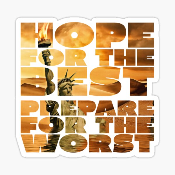 "Hope for the best prepare for the worst Prepper" Sticker for Sale by ...