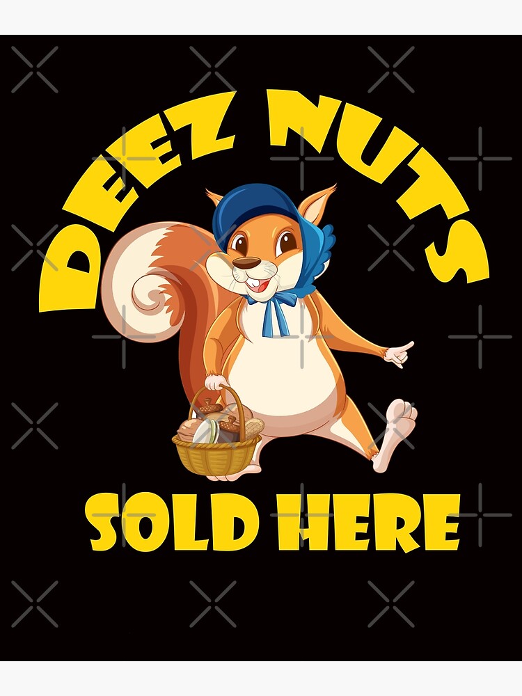 "deez nuts sold here " Poster for Sale by BeCool9 | Redbubble