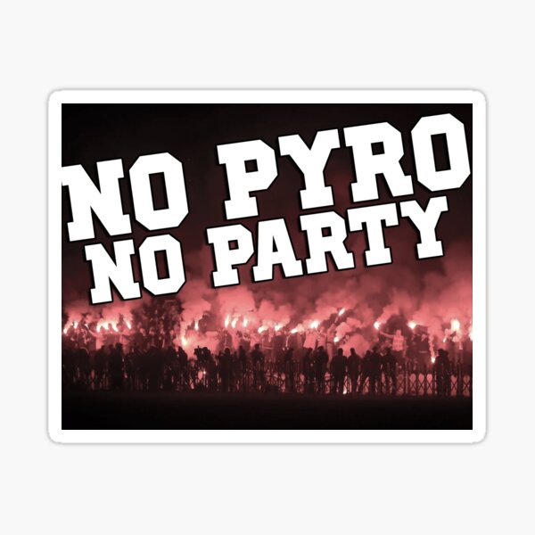 "No Pyro No Party" Sticker for Sale by soummuss | Redbubble