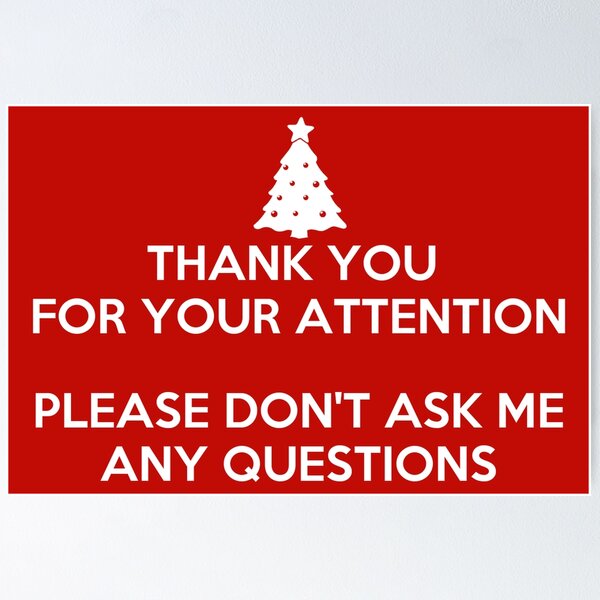 " Please don't ask me any questions" Poster for Sale by Oppos Community ...