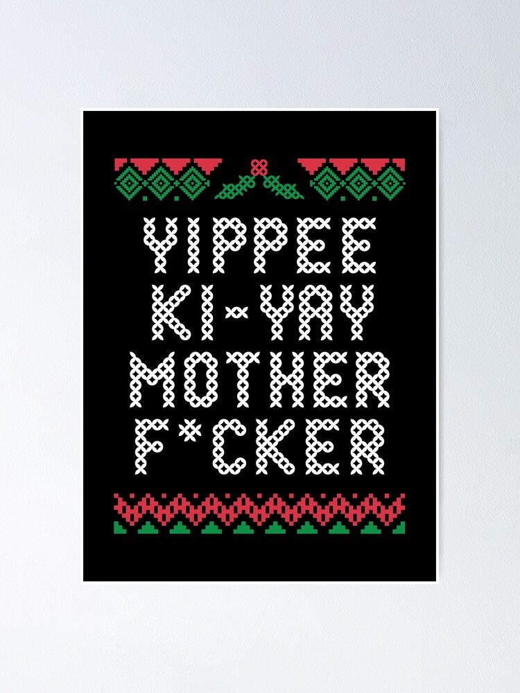 "Yippee Ki Yay Motherf*cker" Poster for Sale by SimplyNewDesign | Redbubble