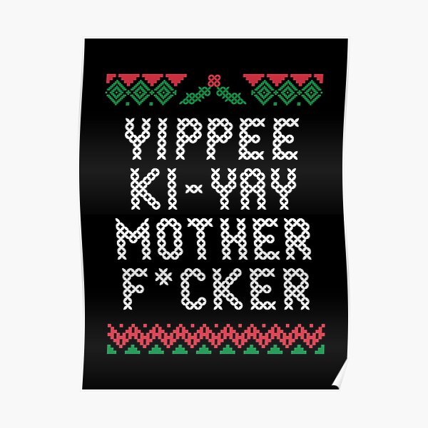"Yippee Ki Yay Motherf*cker" Poster for Sale by SimplyNewDesign | Redbubble