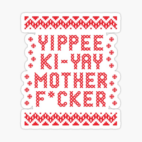 "Yippee Ki Yay Christmas" Sticker for Sale by SimplyNewDesign | Redbubble