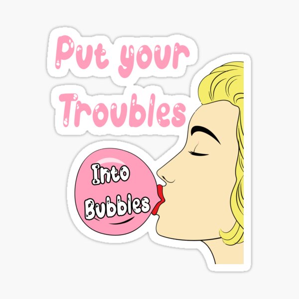 "Bubble Gum Day Put Your Trouble into bubble Chewing Gum Sayings For ...