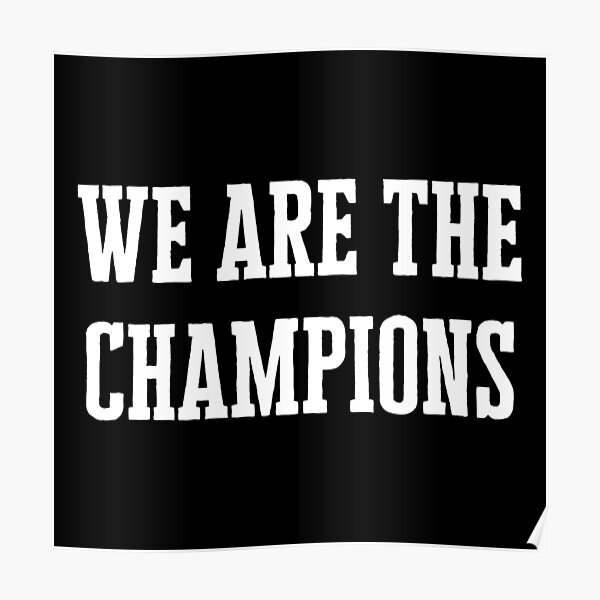We Are The Champions World Cup Poster For Sale By Ppicasso Redbubble