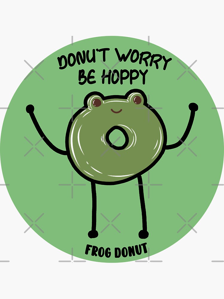 "Frog Donut - Donu't Worry Be Hoppy" Sticker for Sale by brasevko ...