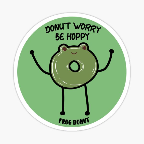 "Frog Donut - Donu't Worry Be Hoppy" Sticker for Sale by brasevko ...