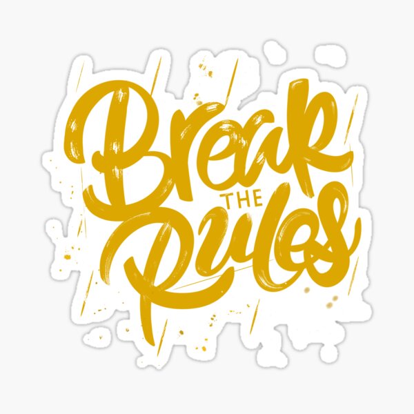 "Break The Rules" Sticker for Sale by Ahmedart0 | Redbubble