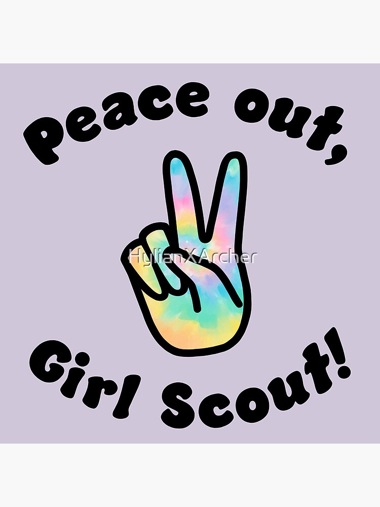 "Peace out, Girl Scout" Poster for Sale by HylianXArcher | Redbubble