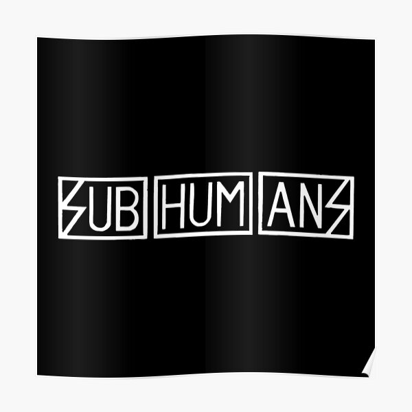 "Subhumans Logo" Poster for Sale by GringoNation | Redbubble