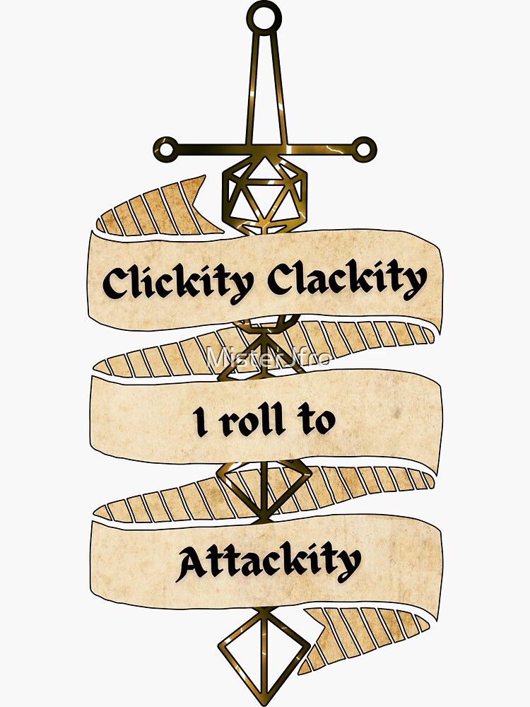 "Clickity Clackity I roll to Attackity sword" Sticker for Sale by ...