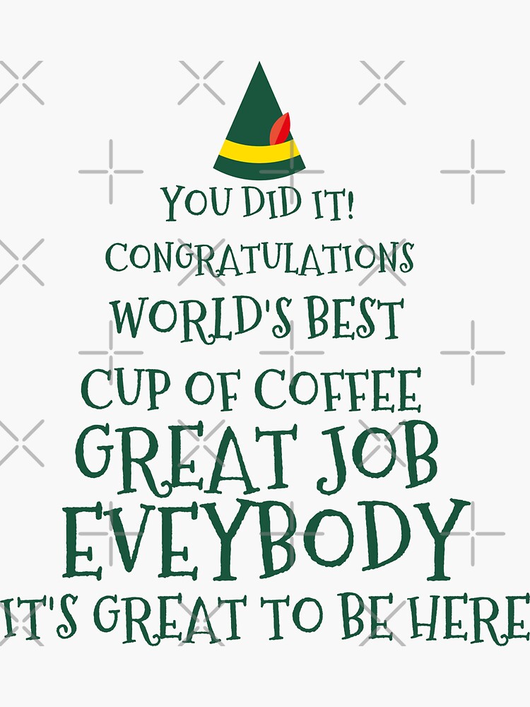 "you did it ! congratulations world's best cup of coffee great job ...