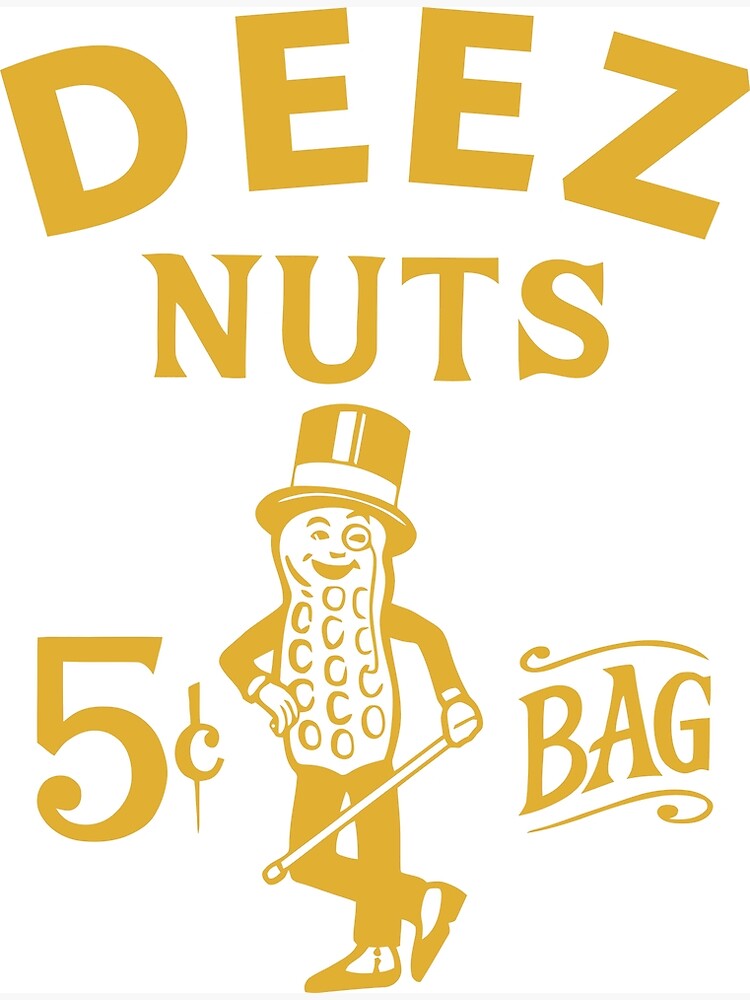 "Mr Peanut Deez Nuts" Poster for Sale by ThomasKadmon | Redbubble