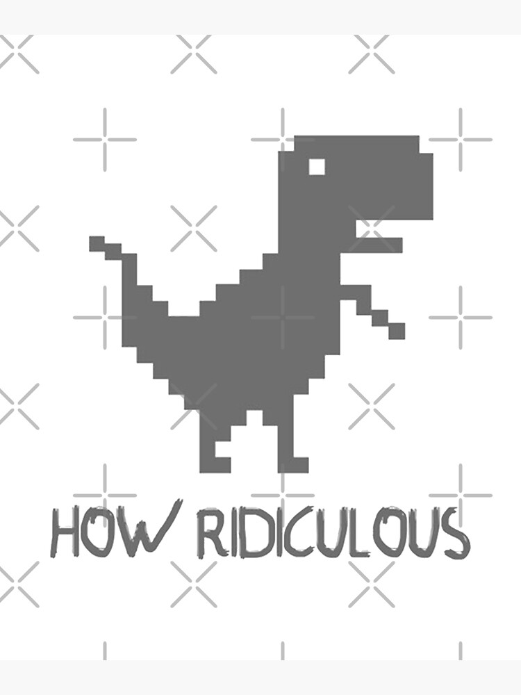 "How Ridiculous a How Ridiculous a How Ridiculous" Art Print for Sale ...