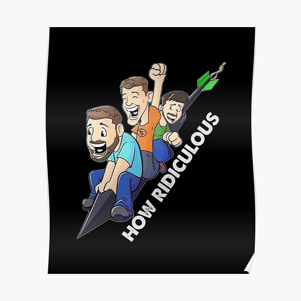 "How Ridiculous a How Ridiculous a How Ridiculous" Poster for Sale by ...