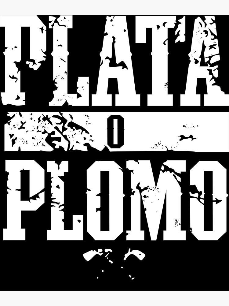 "Plata O Plomo Logo" Poster for Sale by zenaeart | Redbubble