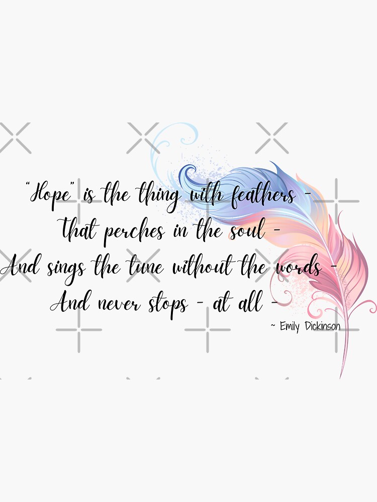 Hope” is the thing with feathers - Emily Dickinson poem" Sticker for ...