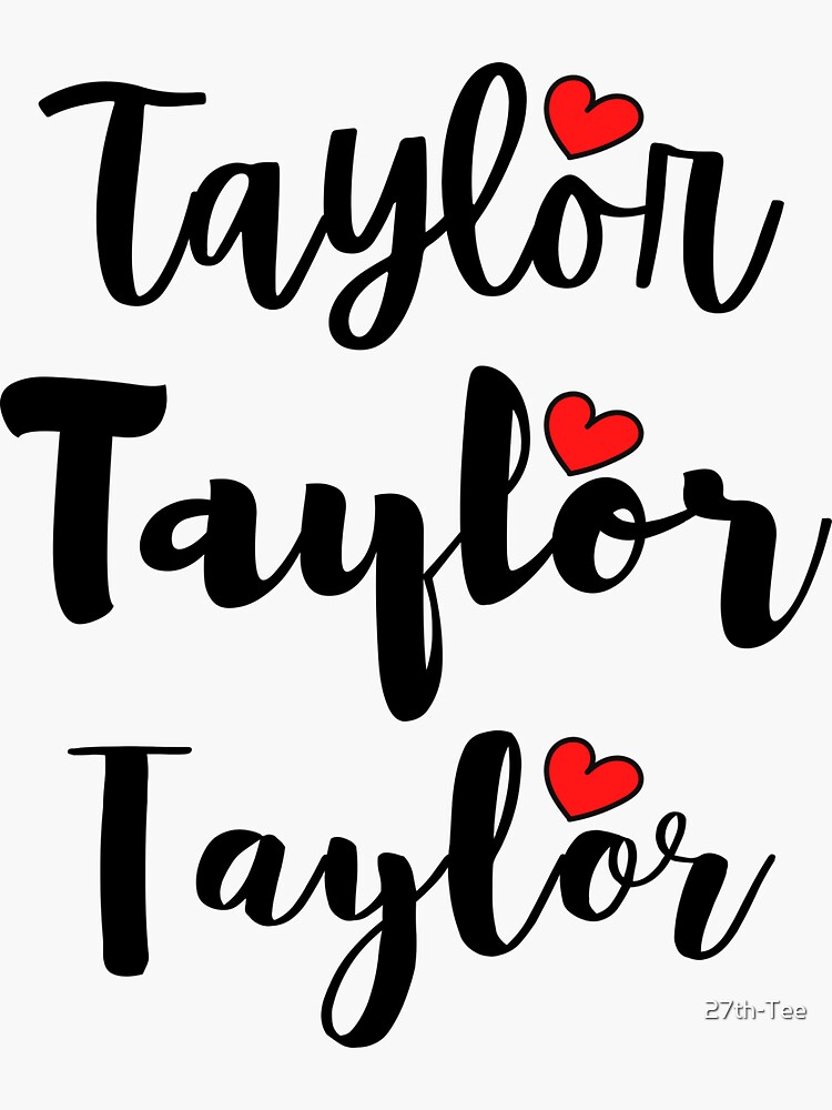 "Taylor Name Cute Mini Heart Triple Fonts" Sticker for Sale by 27th-Tee ...