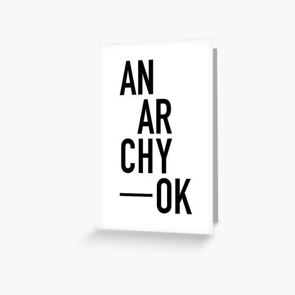 "Anarchy, OK" Greeting Card for Sale by ayarti | Redbubble