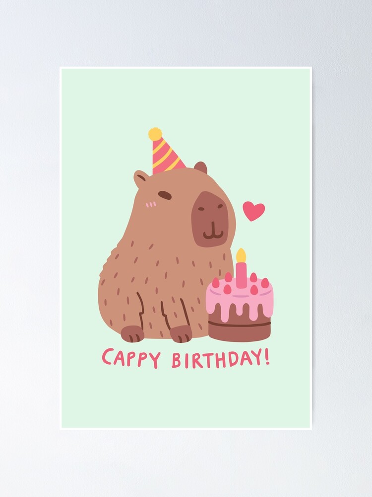 "Cute Capybara And Cake, Happy Cappy Birthday" Poster for Sale by ...